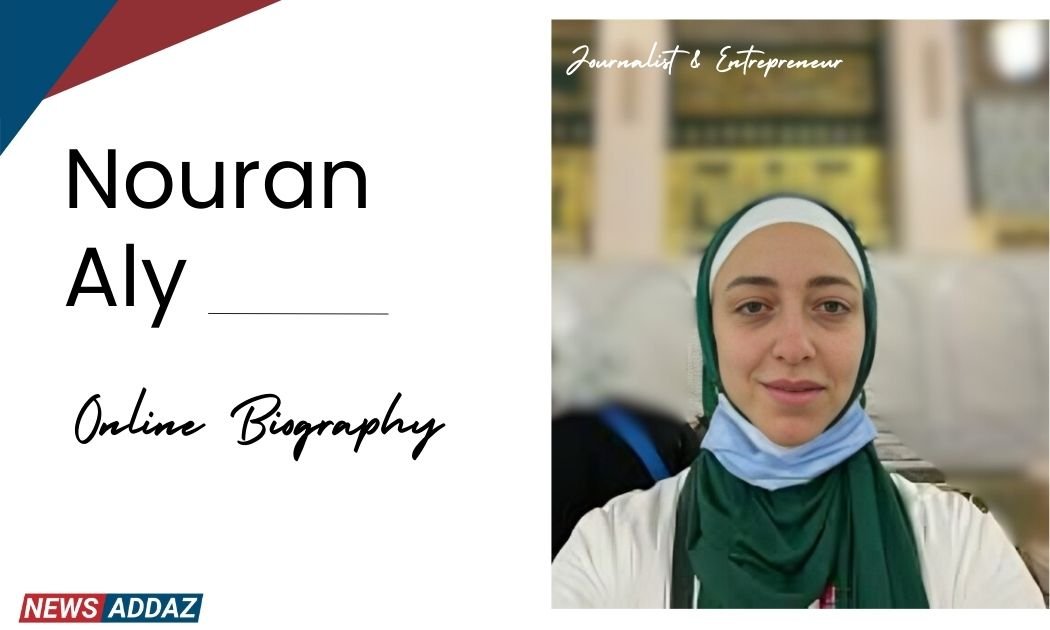 Nouran Aly: Biography, Age, Husband, Net-Worth, And More - News Addaz